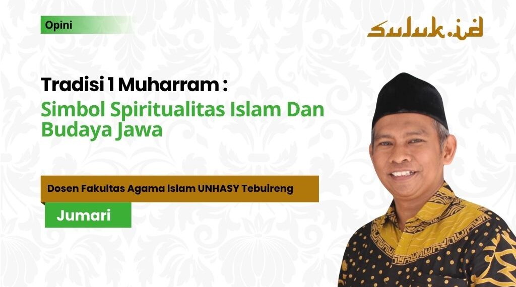 Tradisi 1 Muharram: Simbol Spiritualitas Islam Dan Budaya Jawa - Suluk.ID